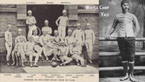 Walter Camp: The Father of American Football - Sports History Network